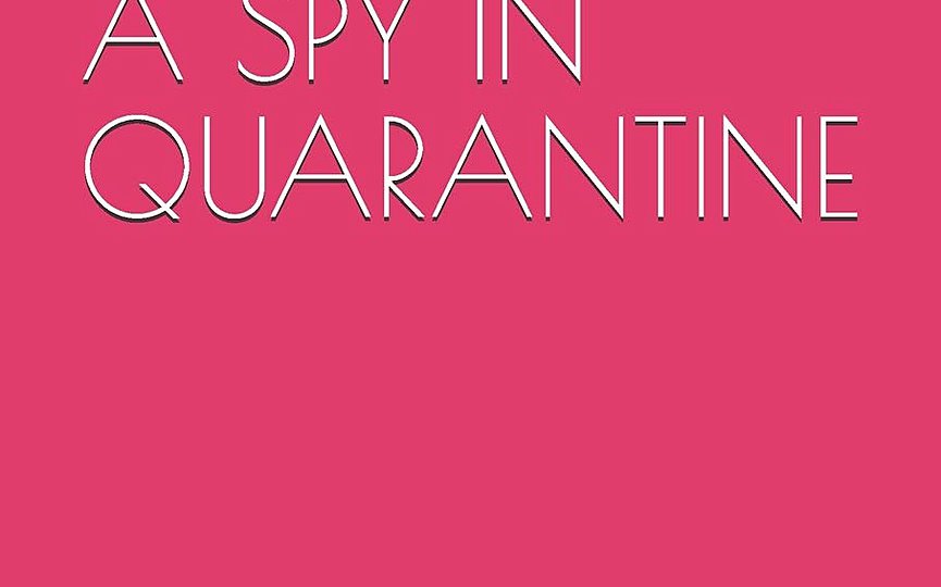 "A Spy in Quarantine" Author Talks to TNH about His Debut Novel - The ...